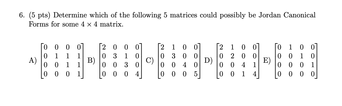 Solved 6. (5 pts) Determine which of the following 5 | Chegg.com Solved 6. (5 pts) Determine which of the following 5 | Chegg.com