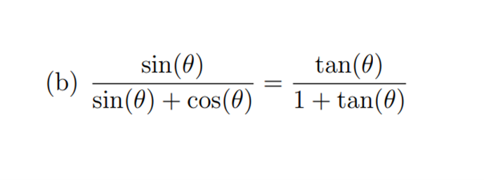 Solved (b) sin(0) sin(0) + cos(0) tan(0) 1+tan(0) | Chegg.com