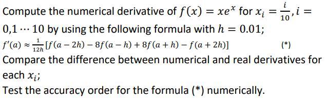 Compute the numerical derivative of f(x)=xex for | Chegg.com
