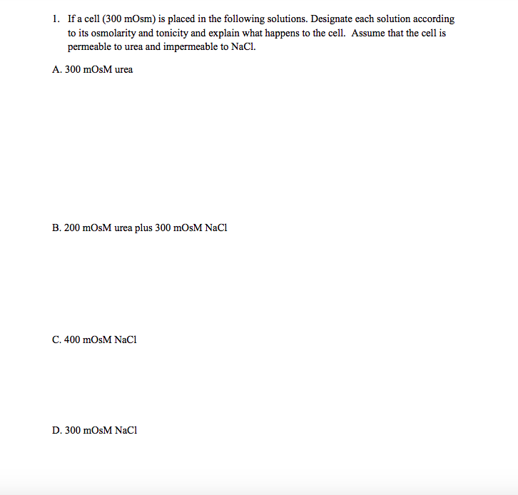 Solved 1. If a cell (300 mOsm) is placed in the following | Chegg.com