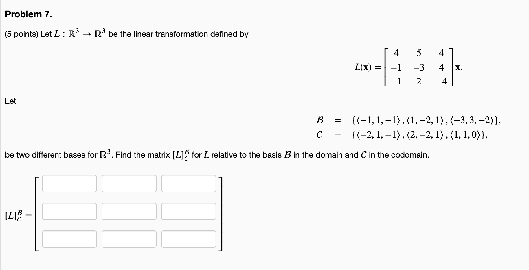 Solved Problem 7. (5 points) Let L:R3→R3 be the linear | Chegg.com