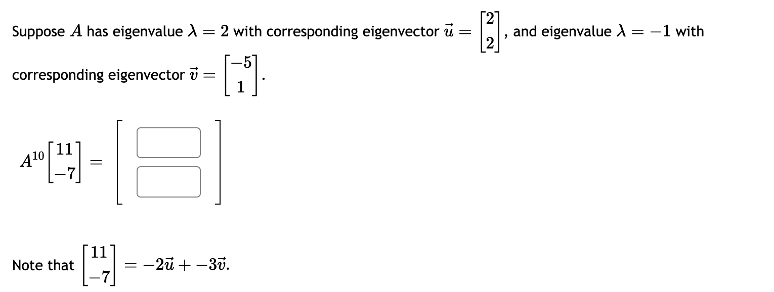 Solved Suppose A has eigenvalue λ=2 with corresponding | Chegg.com