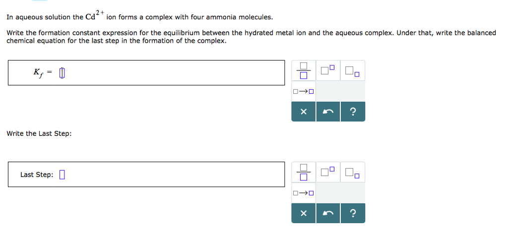 Solved In aqueous solution the Cd2 ion forms a complex with | Chegg.com