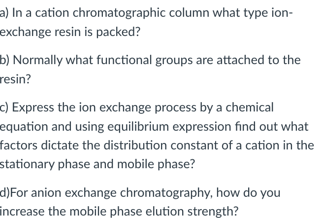 Solved a) In a cation chromatographic column what type | Chegg.com