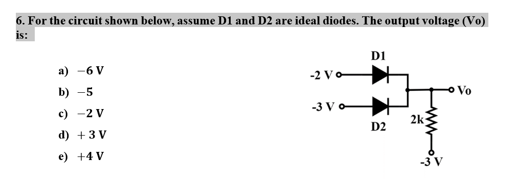 Solved 6. For the circuit shown below, assume D1 and D2 are | Chegg.com