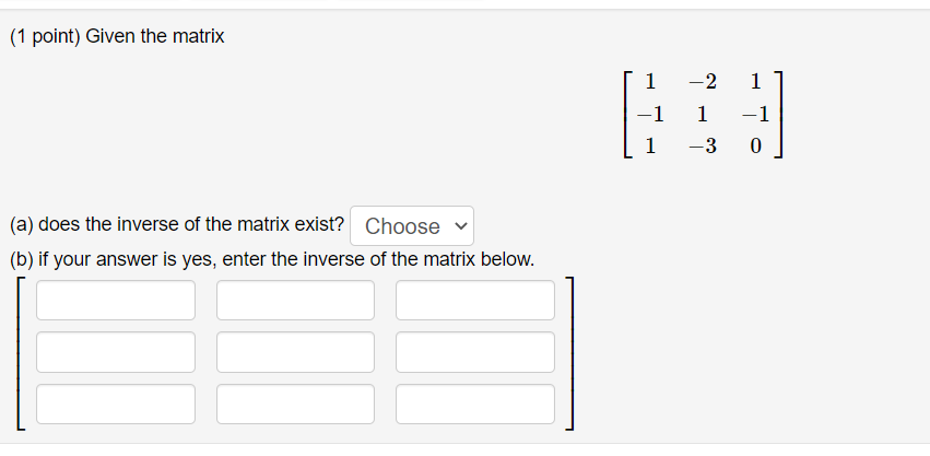 Solved (1 point) Given the matrix ⎣⎡1−11−21−31−10⎦⎤ (a) does | Chegg.com
