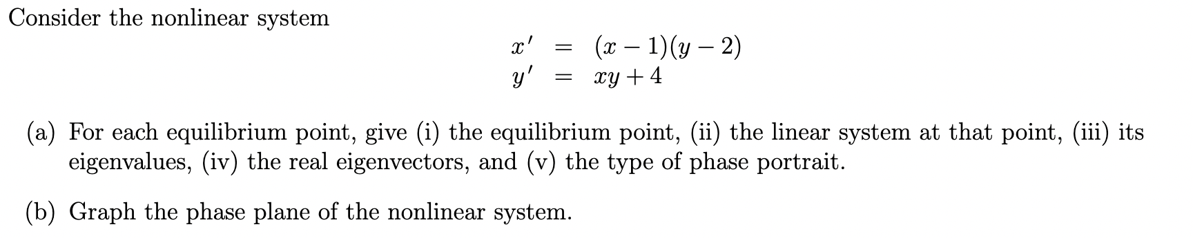 Solved Consider the nonlinear system x′=(x−1)(y−2)y′=xy+4 | Chegg.com