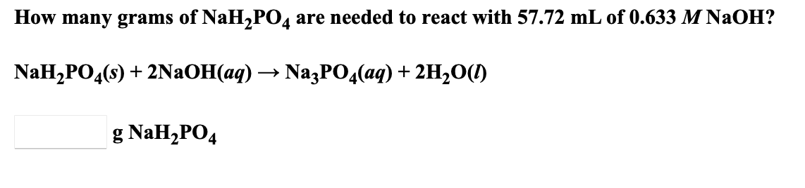Solved How many grams of NaH2PO4 are needed to react with | Chegg.com