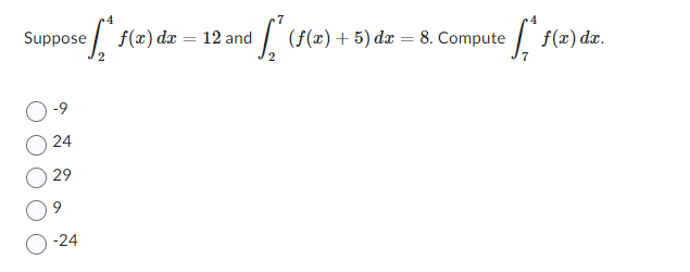 Solved Suppose ∫24f(x)dx=12 ﻿and ∫27(f(x)+5)dx=8. ﻿Compute | Chegg.com