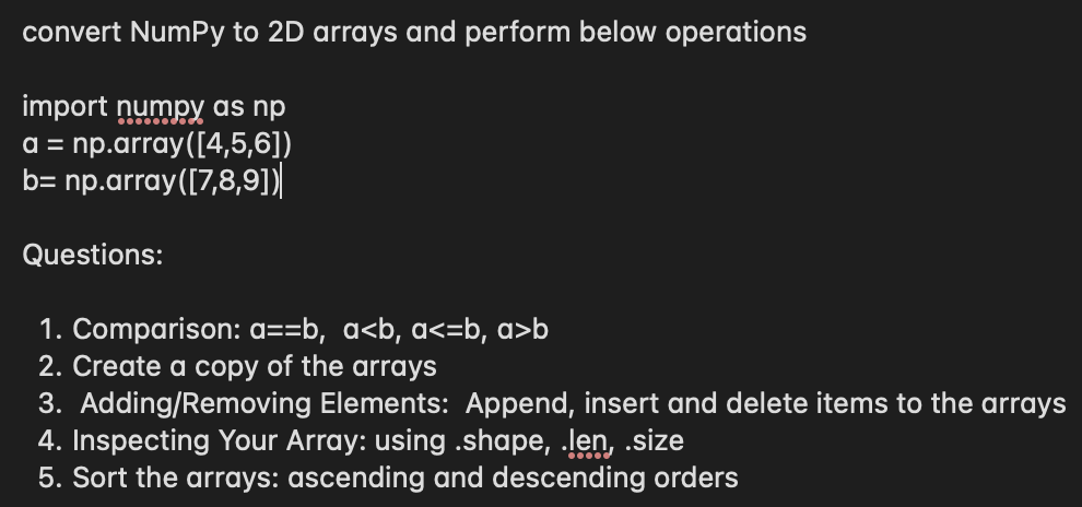 Solved convert NumPy to 2D arrays and perform below | Chegg.com