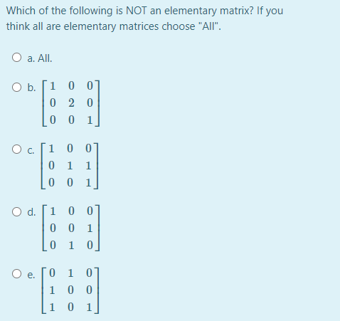 Solved Which of the following is NOT an elementary matrix? | Chegg.com