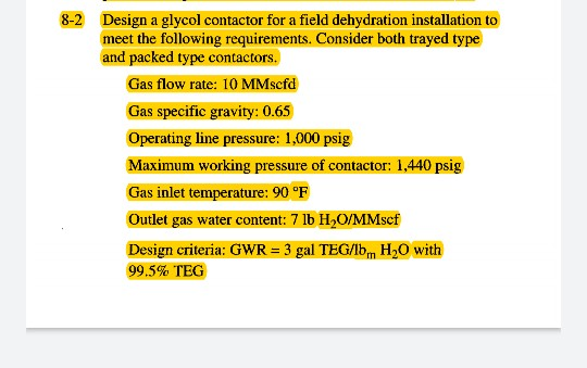 Solved Design a glycol contactor for a field dehydration | Chegg.com
