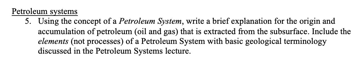 Solved Petroleum systems 5. Using the concept of a Petroleum | Chegg.com