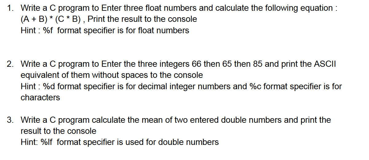 Solved 1. ﻿Write a C program to Enter three float numbers | Chegg.com