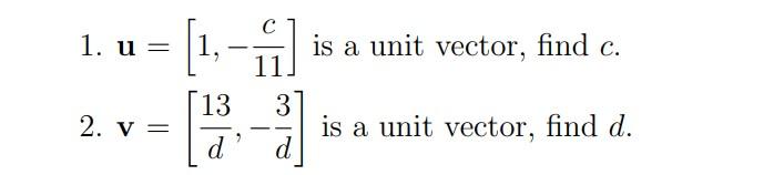 Solved 1. u=[1,−11c] is a unit vector, find c. 2. | Chegg.com