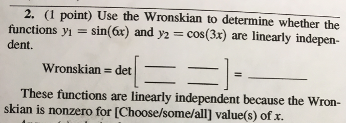 Solved 2. (1 point) Use the Wronskian to determine whether | Chegg.com