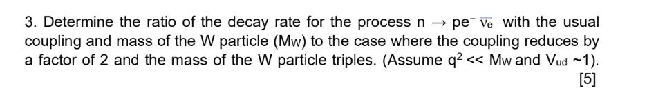 Solved 3. Determine the ratio of the decay rate for the | Chegg.com