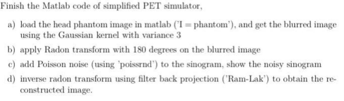Solved Finish the Matlab code of simplified PET simulator, | Chegg.com