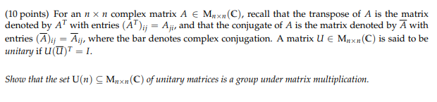 Solved (10 points) For an n x n complex matrix A € Mnxn(C), | Chegg.com