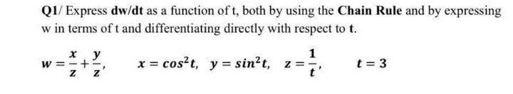 Solved Q1/ Express dw/dt as a function of t, both by using | Chegg.com
