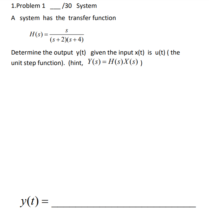 Solved 1.Problem 1 /30 System A system has the transfer | Chegg.com