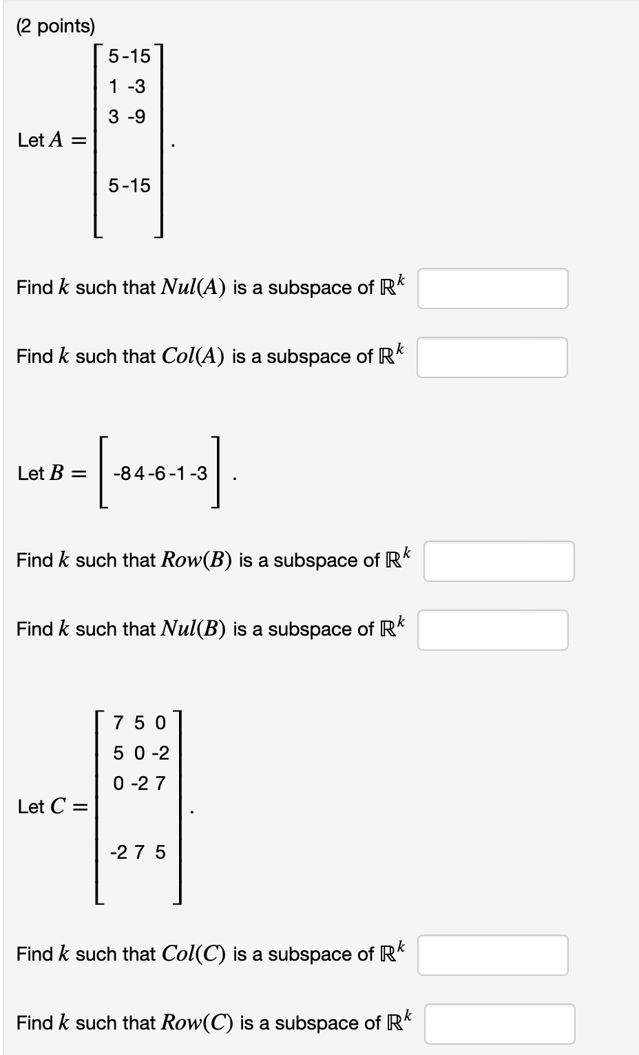 Solved (2 points) 5-15 1-3 3 -9 Let A = 1 5-15 Find k such | Chegg.com