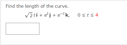 [Solved]: Find the length of the curve. \[ \sqrt{2} t \mat
