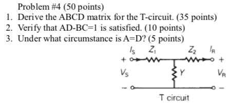 Solved Problem #4 (50 points) 1. Derive the ABCD matrix for | Chegg.com