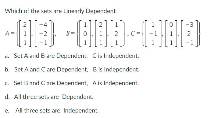 Solved Which of the sets are Linearly Dependent | Chegg.com
