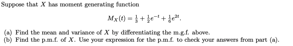 Solved Suppose that X has moment generating function Mx(t) = | Chegg.com