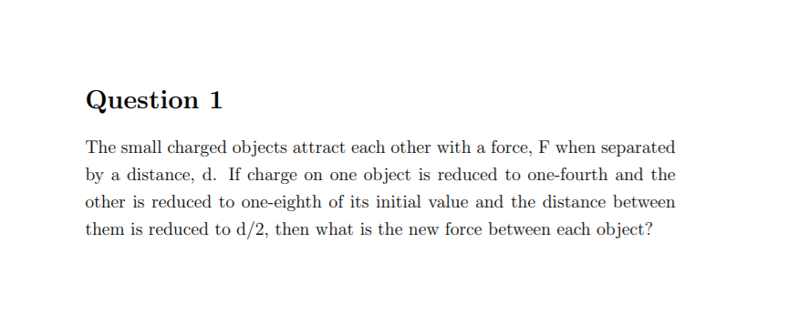 Solved Question 1 The small charged objects attract each | Chegg.com