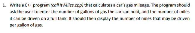 Solved 1. Write a C++ program (call it Miles.cpp) that | Chegg.com