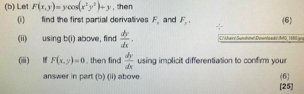 Solved (b) Let F(x,y)=ycos(x*y*)+y, then 0 find the first | Chegg.com