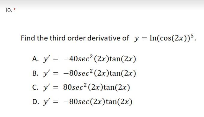 Solved 10.* Find the third order derivative of y = | Chegg.com
