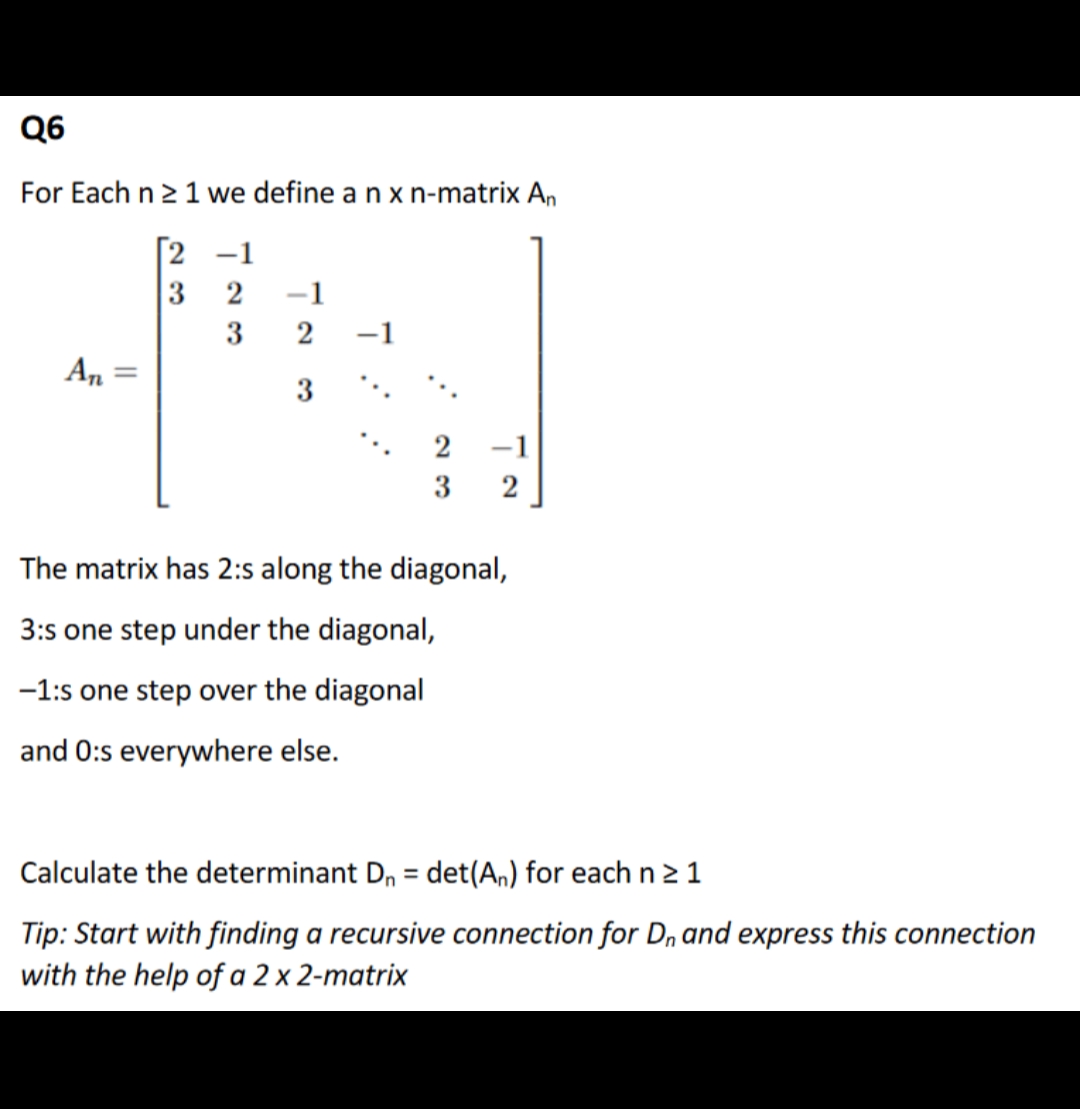Solved Q6 For Each n 2 1 we define a nxn-matrix An [2 -1 3 2 | Chegg.com