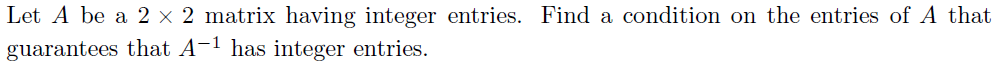 Solved Let A be a 2×2 matrix having integer entries. Find a | Chegg.com