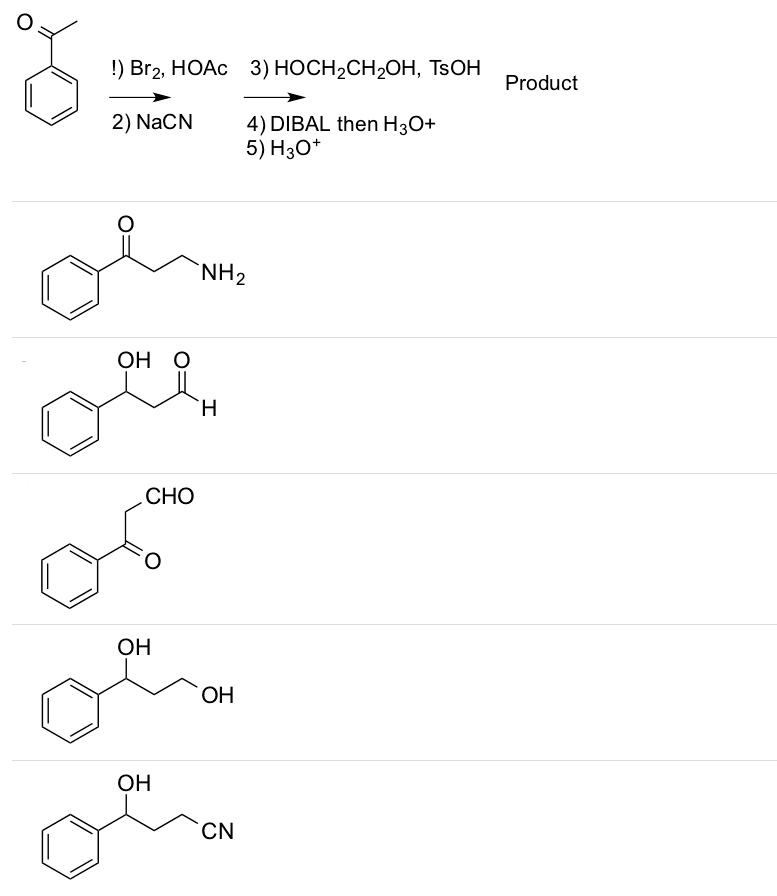 Solved !) Brz, HOAc 3) HOCH2CH2OH, TsOH Product 2) NaCN 4) | Chegg.com