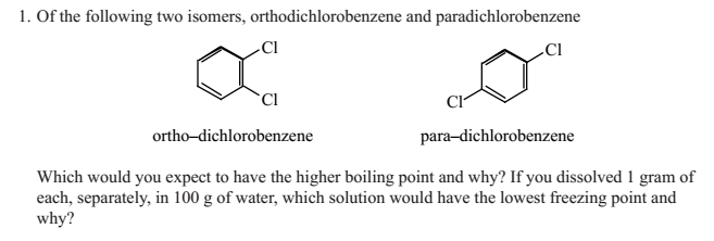 Solved 1. Of the following two isomers, orthodichlorobenzene | Chegg.com