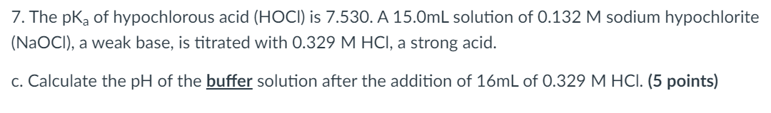 Solved 7. The pKa of hypochlorous acid (HOCI) is 7.530. A | Chegg.com
