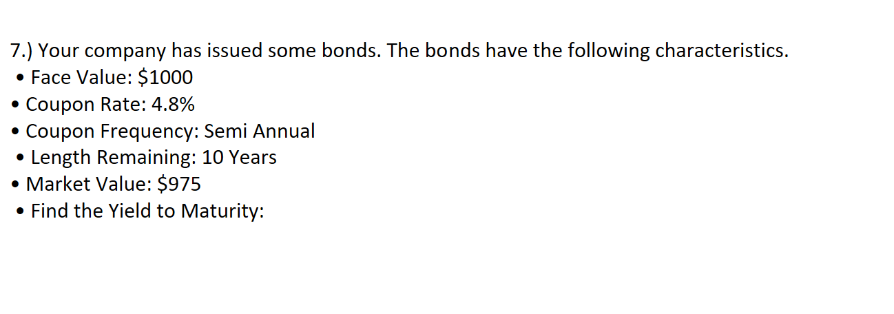 Solved 7.) Your company has issued some bonds. The bonds | Chegg.com