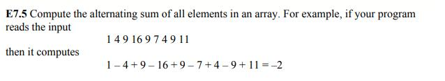 Solved E7.5 Compute the alternating sum of all elements in | Chegg.com