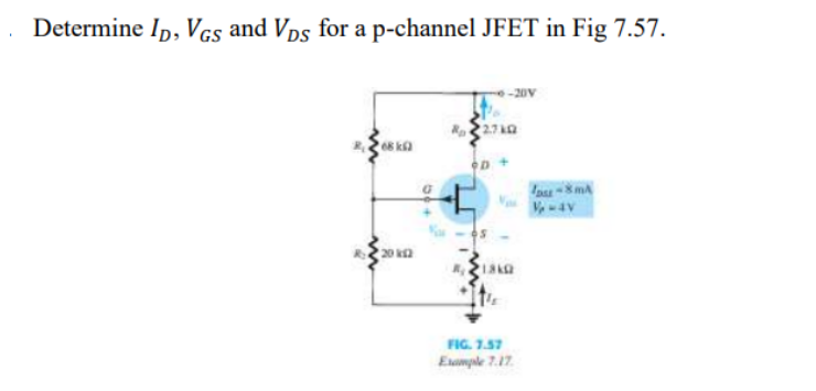Solved Determine ID,VGS and VDS for a p-channel JFET in Fig | Chegg.com
