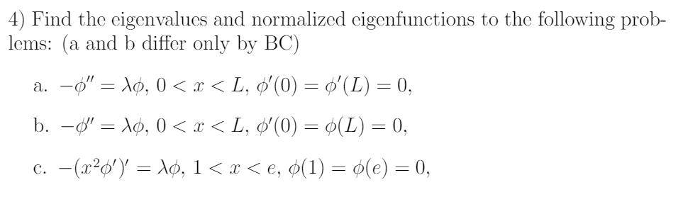 Solved 4) Find the eigenvalues and normalized cigenfunctions | Chegg.com
