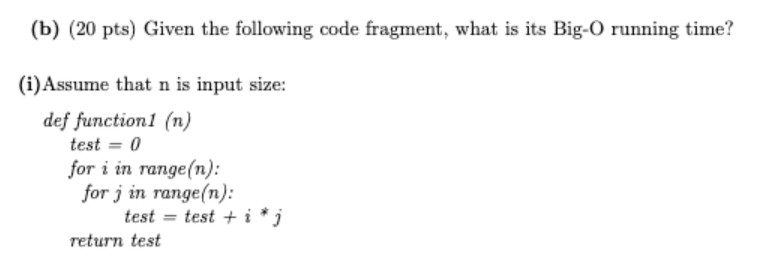 Solved Given the following code fragment, what is its Big-O | Chegg.com