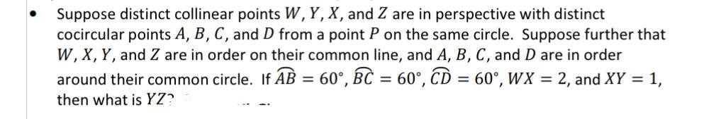 Solved Suppose distinct collinear points W,Y,X, and Z are in | Chegg.com