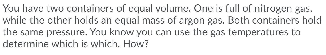 Solved You have two containers of equal volume. One is full | Chegg.com