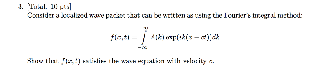 Solved 3. [Total: 10 pts] Consider a localized wave packet | Chegg.com