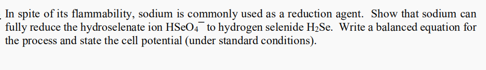 In spite of its flammability, sodium is commonly used | Chegg.com