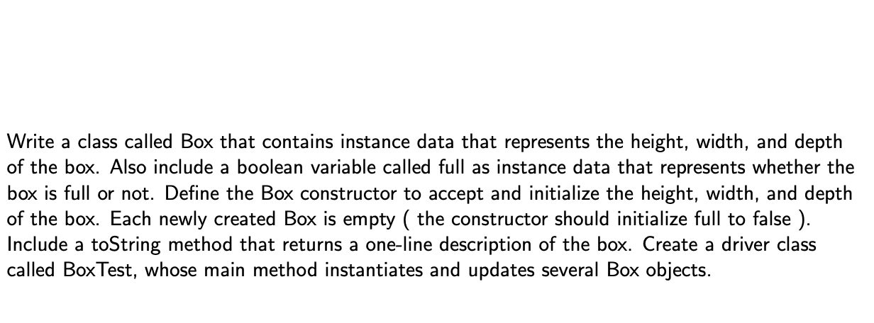 Solved Write A Class Called Box That Contains Instance Data 
