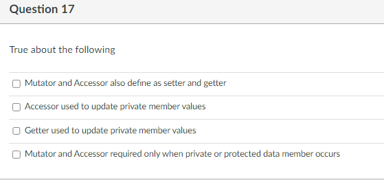 Solved True about the following Mutator and Accessor also | Chegg.com
